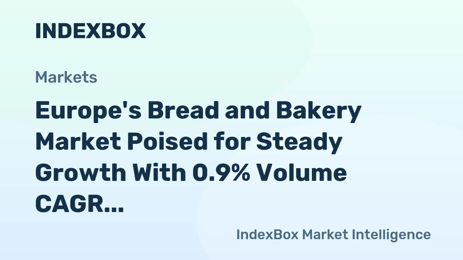 Europe's Bread and Bakery Market Poised for Steady Growth With 0.9% Volume CAGR Through 2035