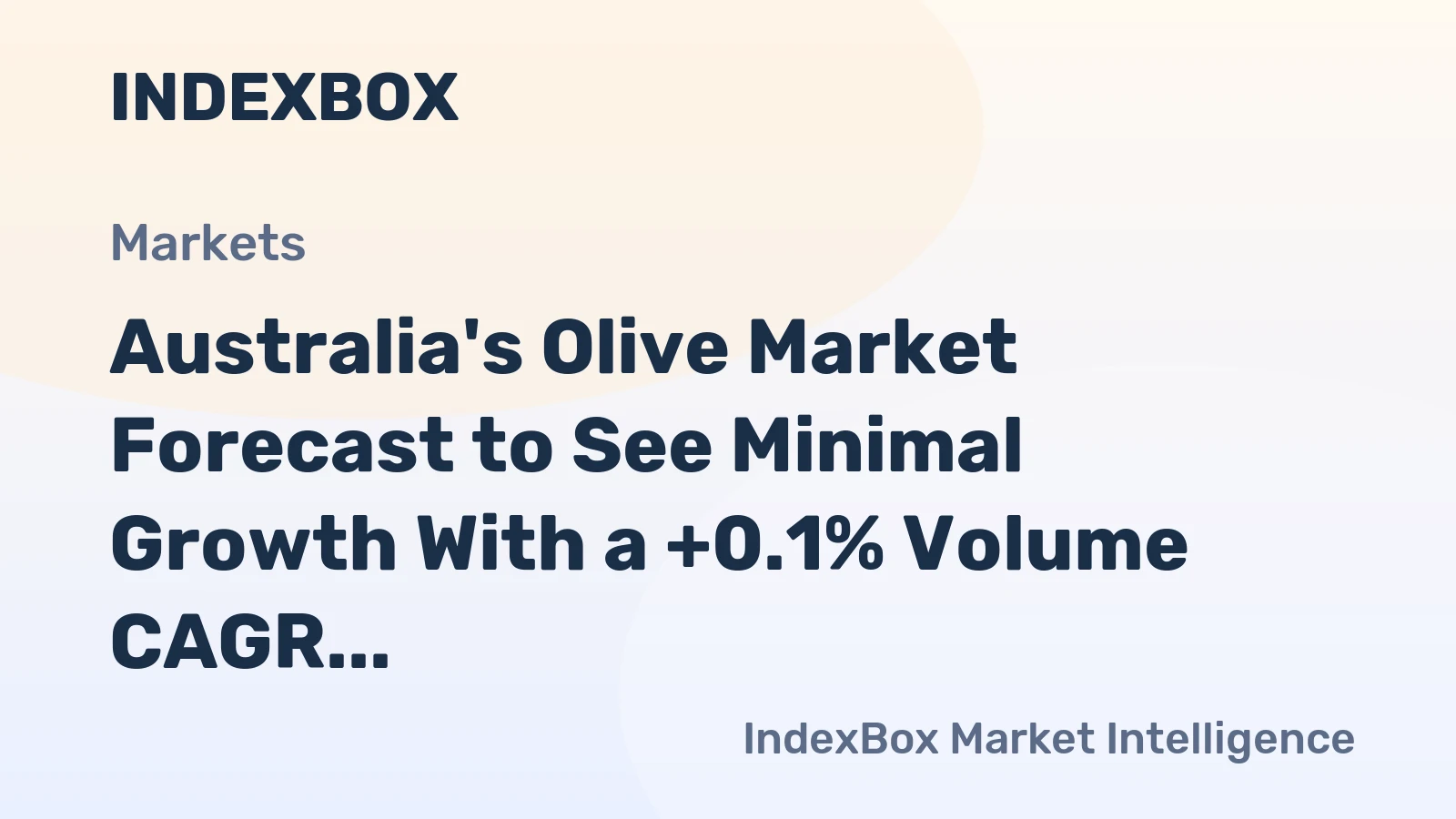 Australia's Olive Market Forecast to See Minimal Growth With a +0.1% Volume CAGR