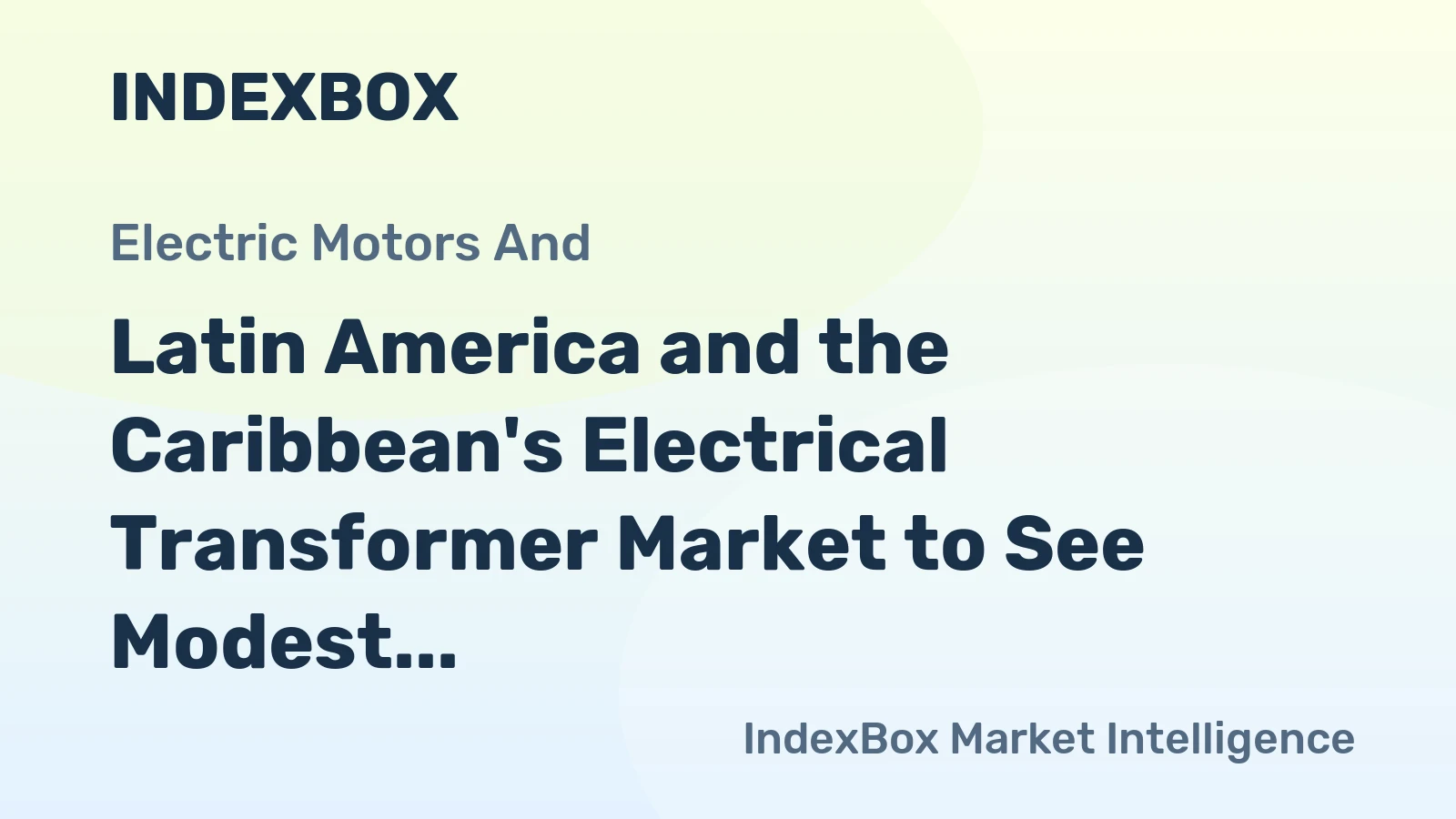 Latin America and the Caribbean's Electrical Transformer Market to See Modest 1.1% CAGR Growth Through 2035