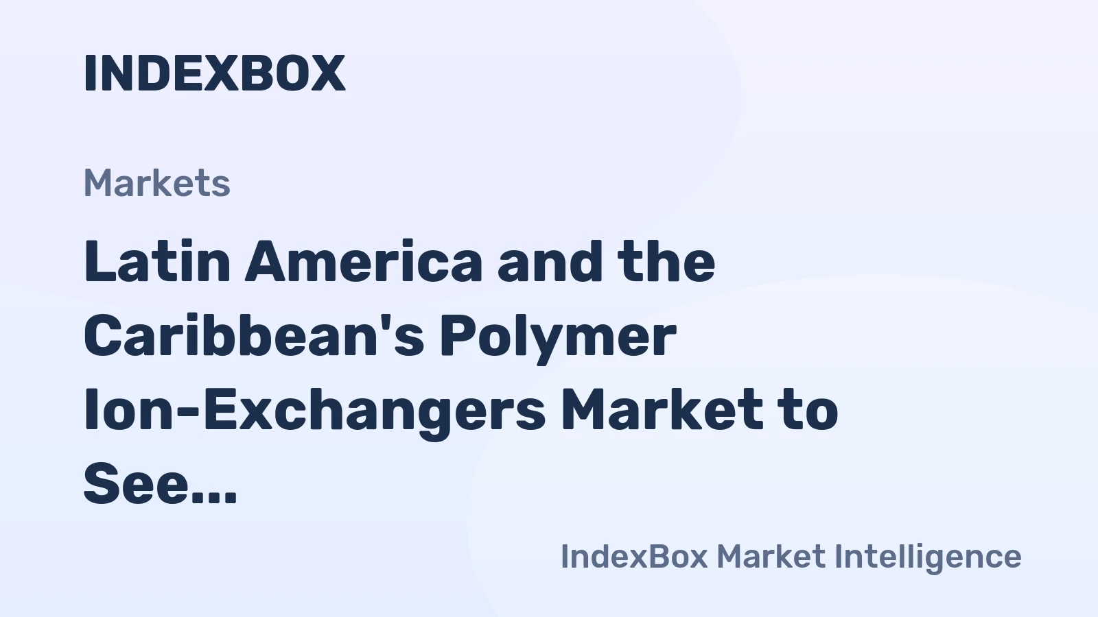 Latin America and the Caribbean's Polymer Ion-Exchangers Market to See Modest Growth with a 1.5% CAGR Through 2035