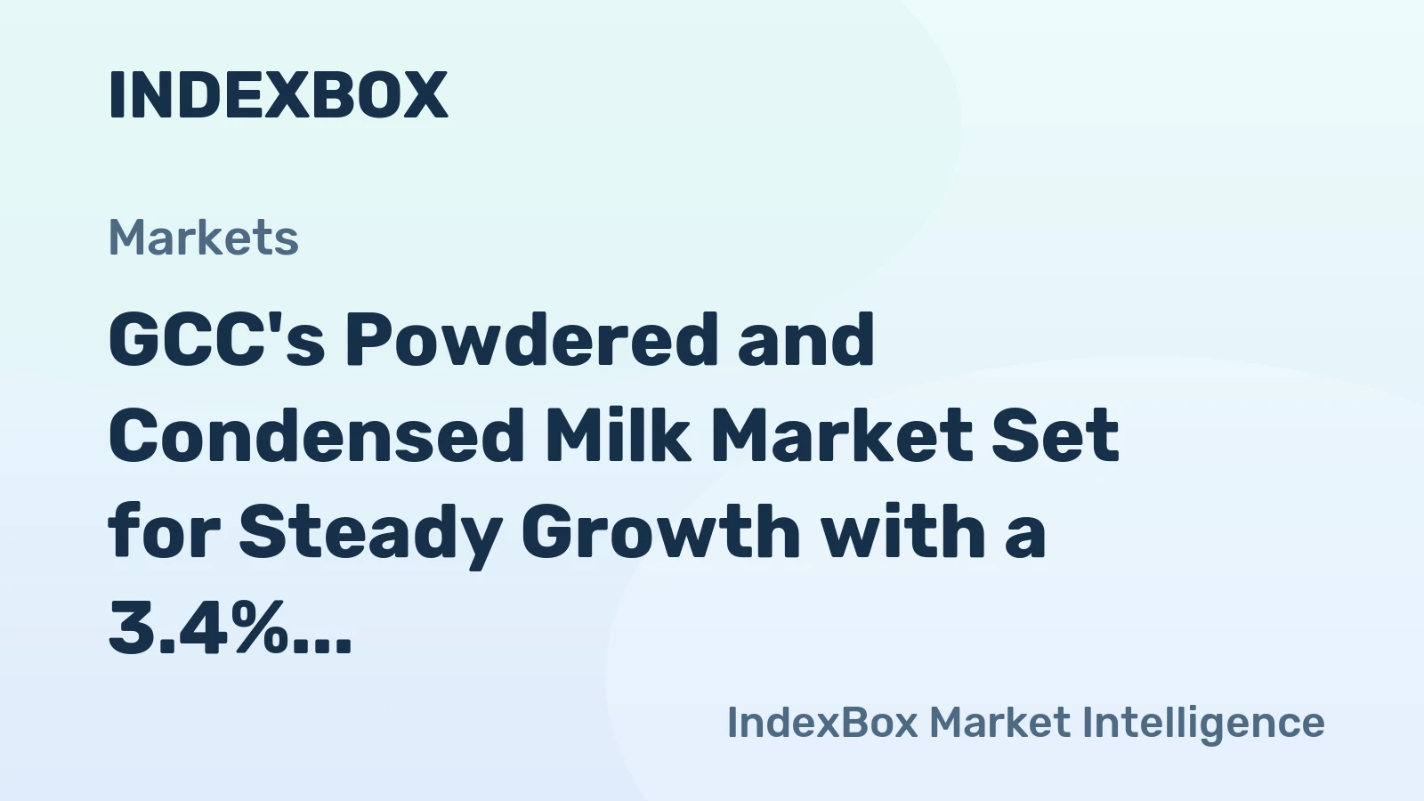 GCC's Powdered and Condensed Milk Market Set for Steady Growth with a 3.4% Value CAGR