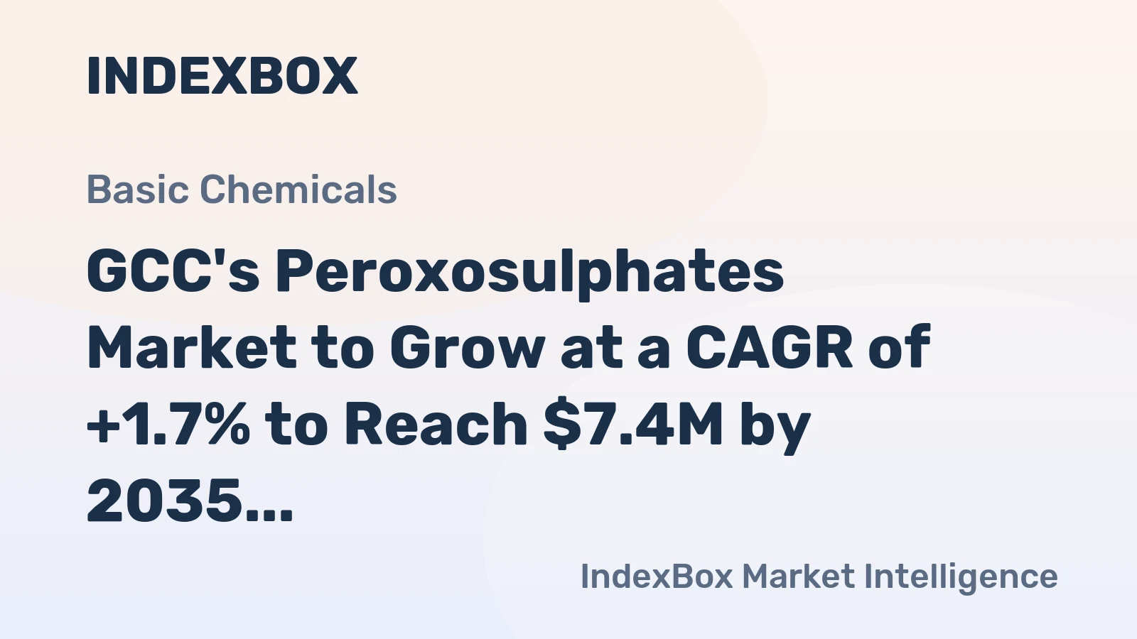 GCC's Peroxosulphates Market to Grow at a CAGR of +1.7% to Reach $7.4M by 2035
