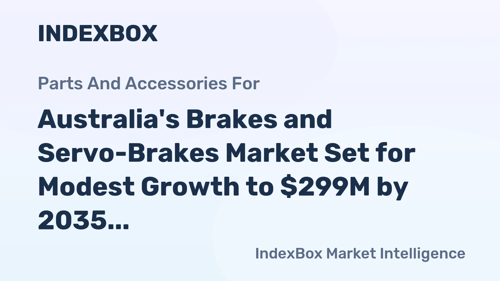 Australia's Brakes and Servo-Brakes Market Set for Modest Growth to $299M by 2035