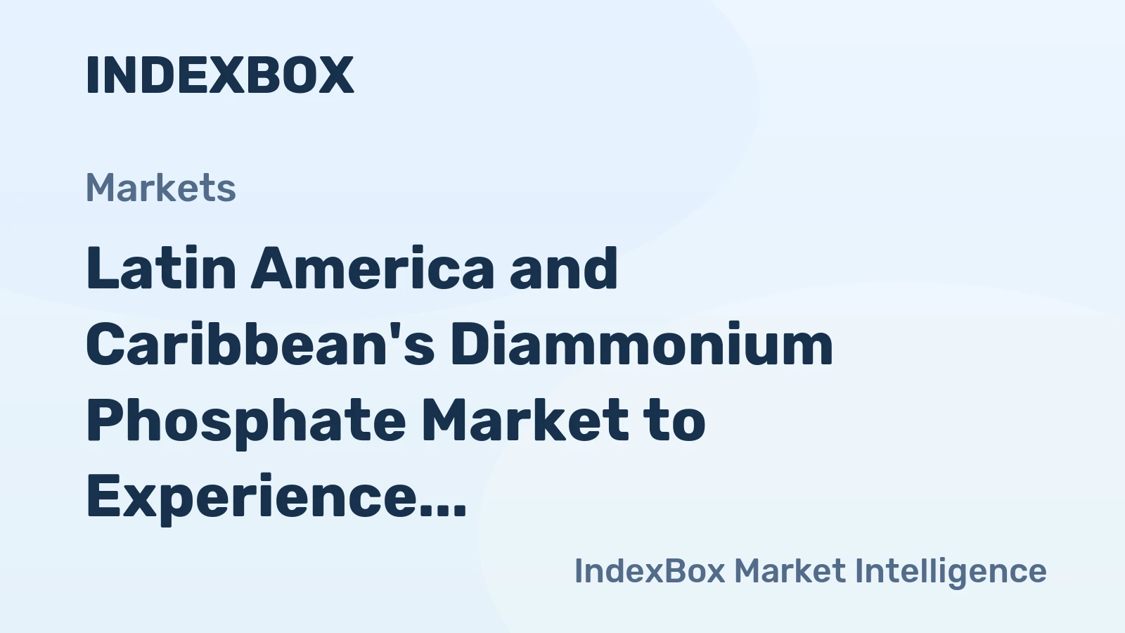 Latin America and Caribbean's Diammonium Phosphate Market to Experience +1.5% CAGR Growth Through 2035
