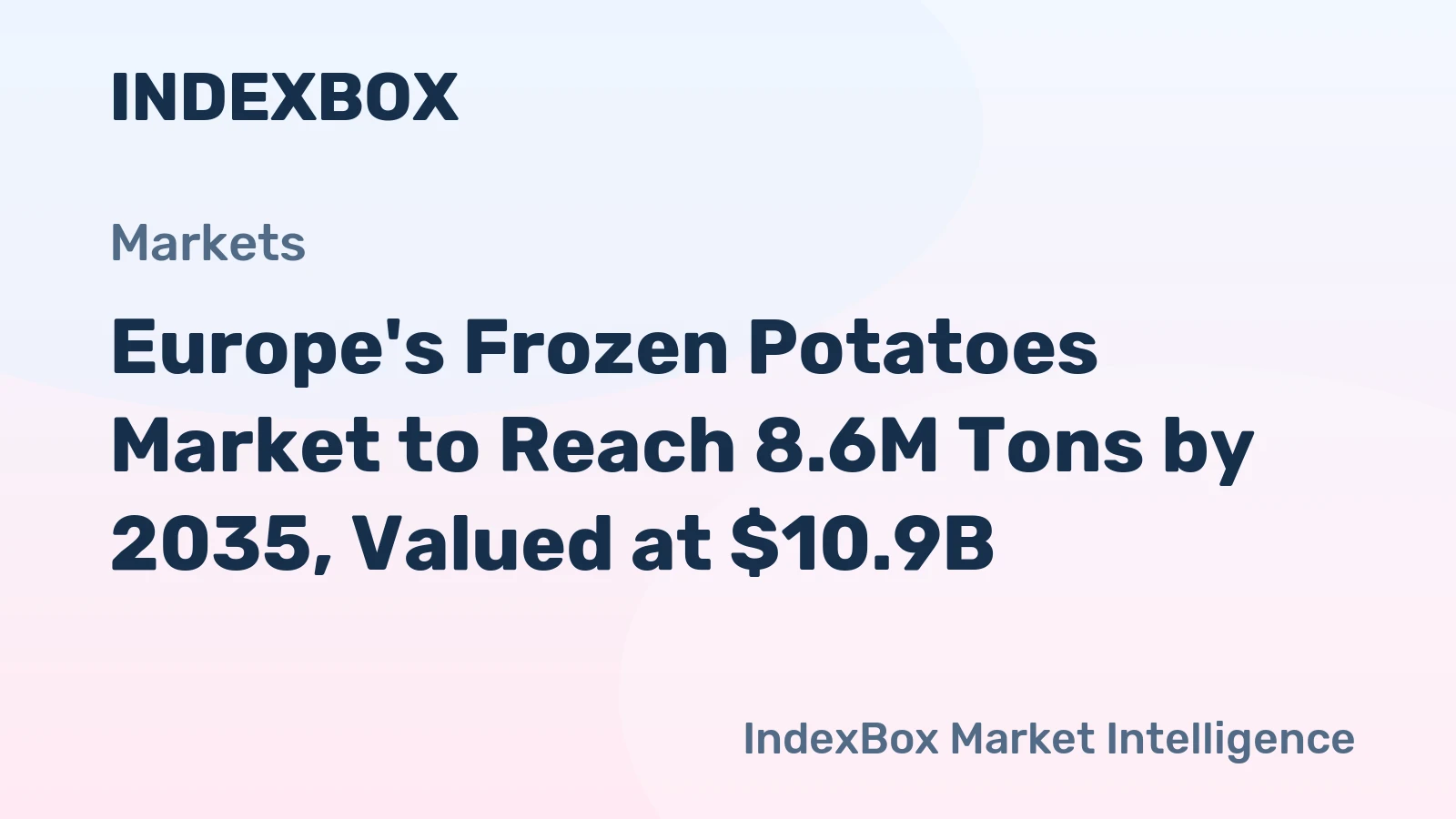 Europe's Frozen Potatoes Market to Reach 8.6M Tons by 2035, Valued at $10.9B