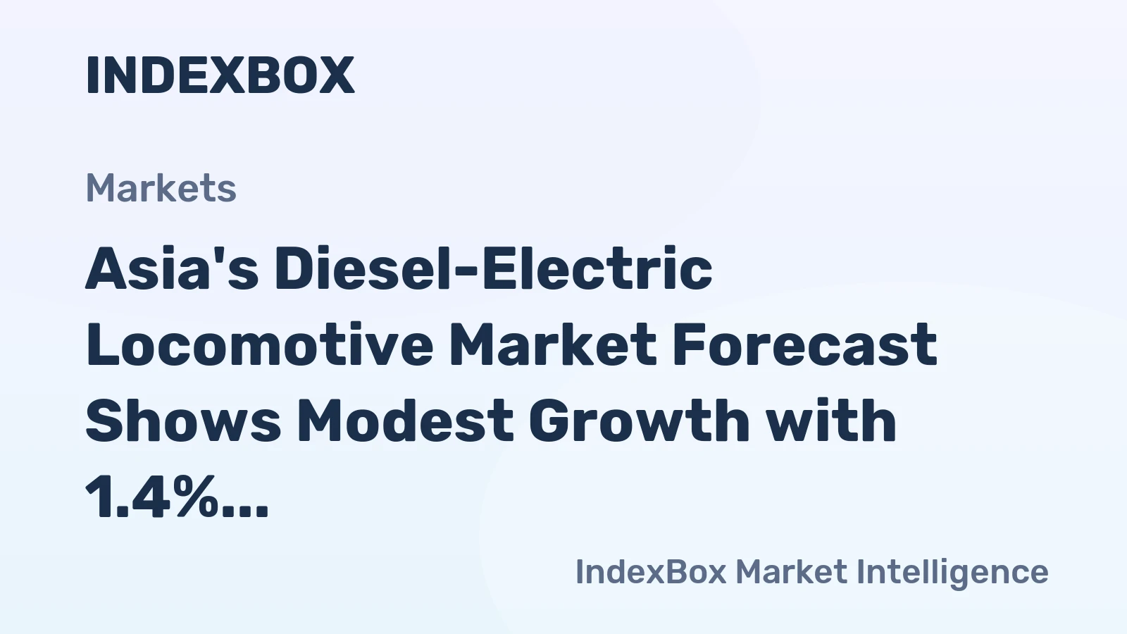 Asia's Diesel-Electric Locomotive Market Forecast Shows Modest Growth with 1.4% CAGR in Value