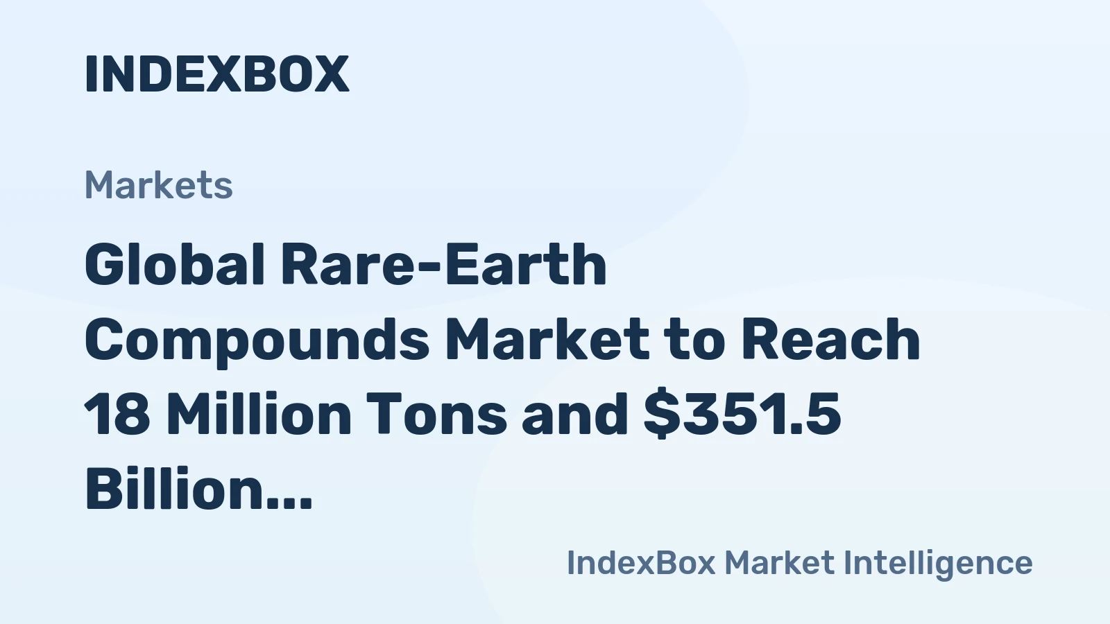 Global Rare-Earth Compounds Market to Reach 18 Million Tons and $351.5 Billion