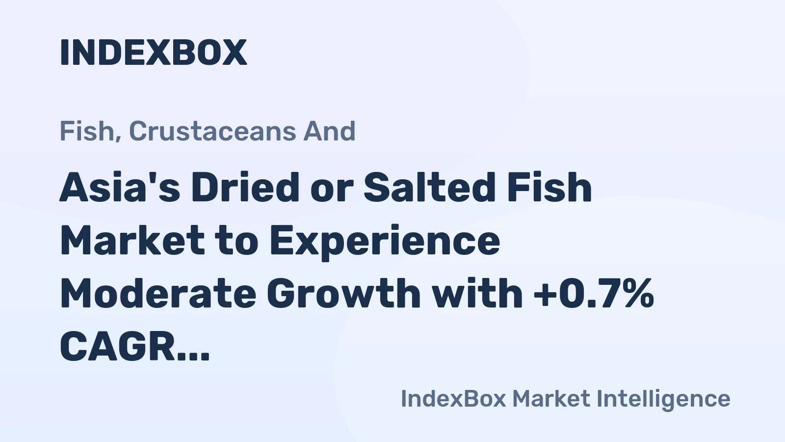 Asia's Dried or Salted Fish Market to Experience Moderate Growth with +0.7% CAGR