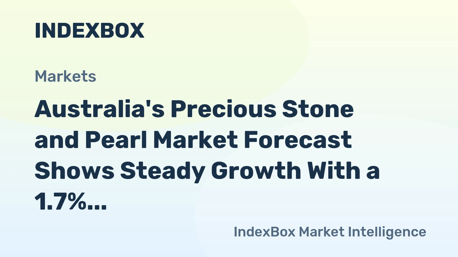 Australia's Precious Stone and Pearl Market Forecast Shows Steady Growth With a 1.7% Volume CAGR