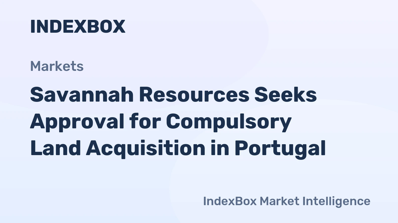 Savannah Resources Seeks Approval for Compulsory Land Acquisition in Portugal