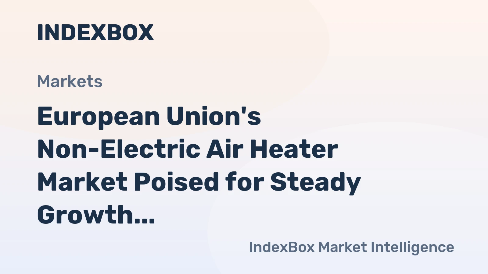 European Union's Non-Electric Air Heater Market Poised for Steady Growth With 3.9% CAGR in Value