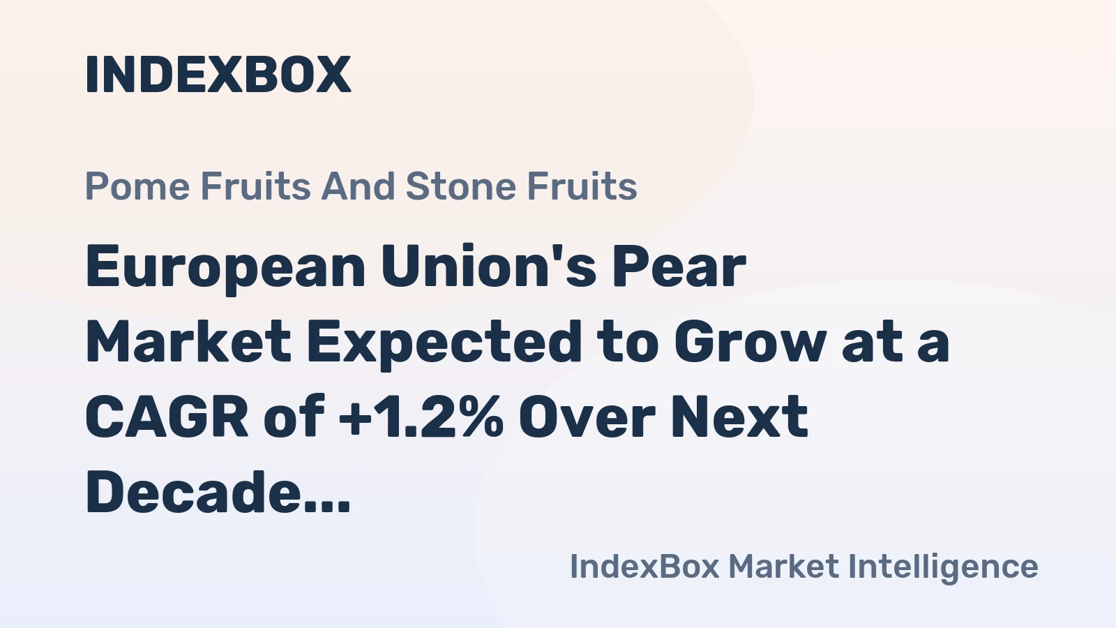 European Union's Pear Market Expected to Grow at a CAGR of +1.2% Over Next Decade