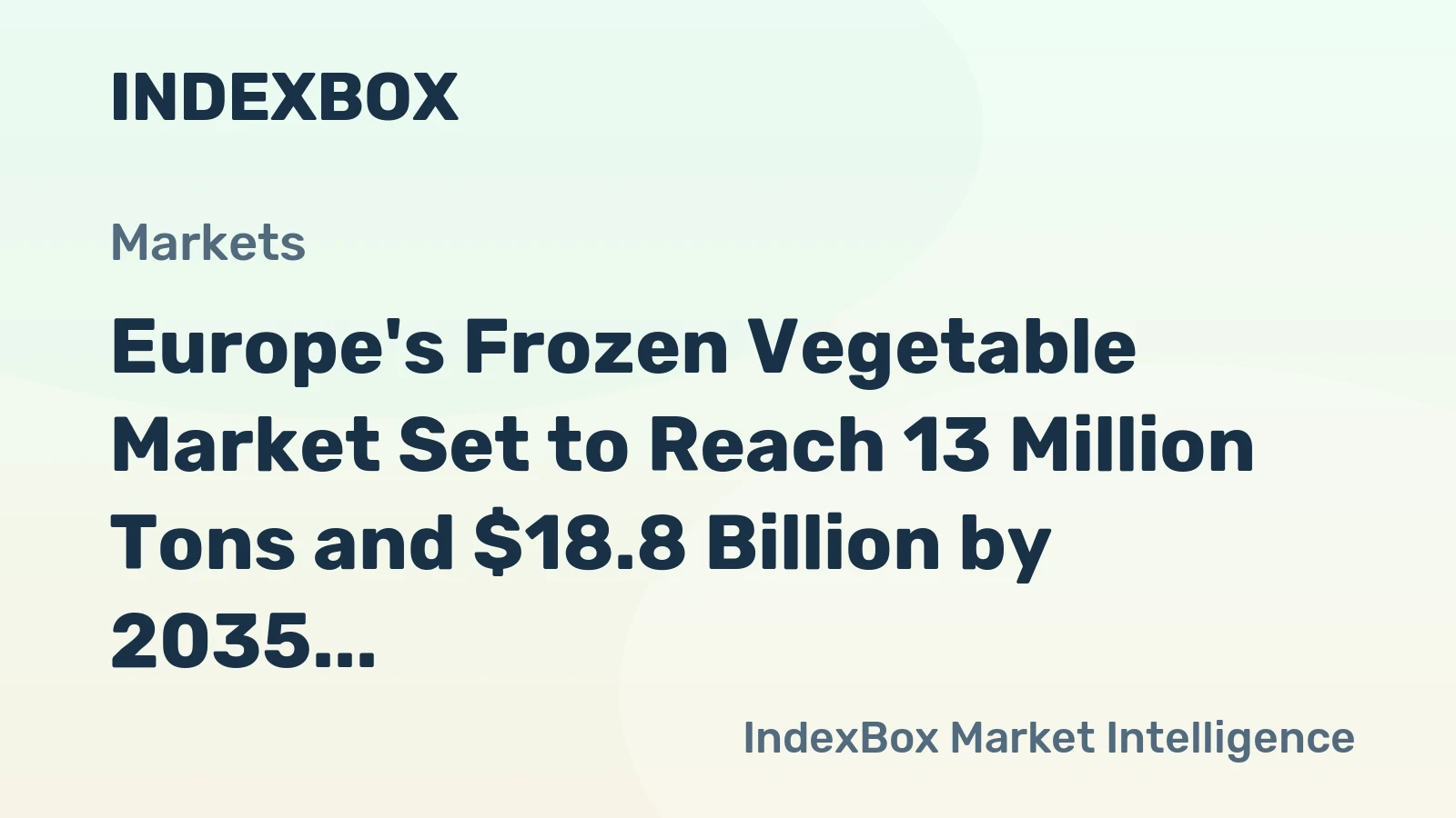 Europe's Frozen Vegetable Market Set to Reach 13 Million Tons and $18.8 Billion by 2035