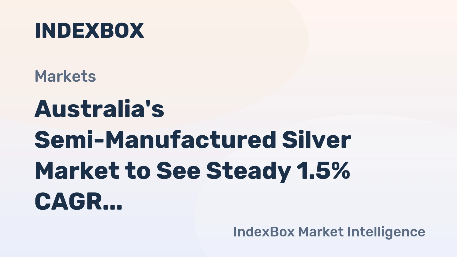 Australia's Semi-Manufactured Silver Market to See Steady 1.5% CAGR Growth Through 2035