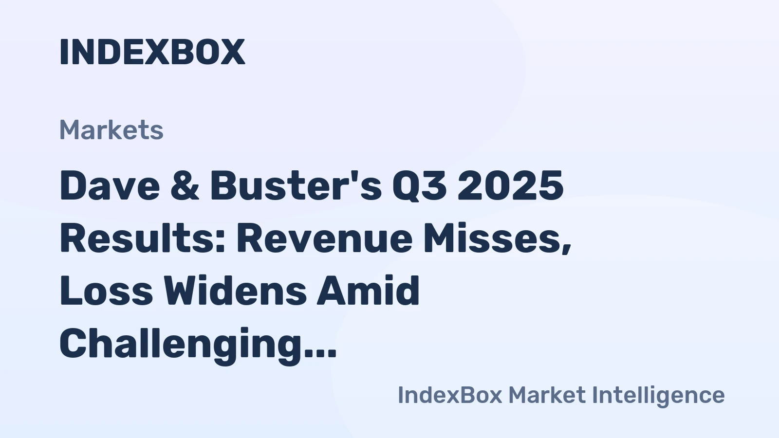 Dave & Buster's Q3 2025 Results: Revenue Misses, Loss Widens Amid Challenging Environment