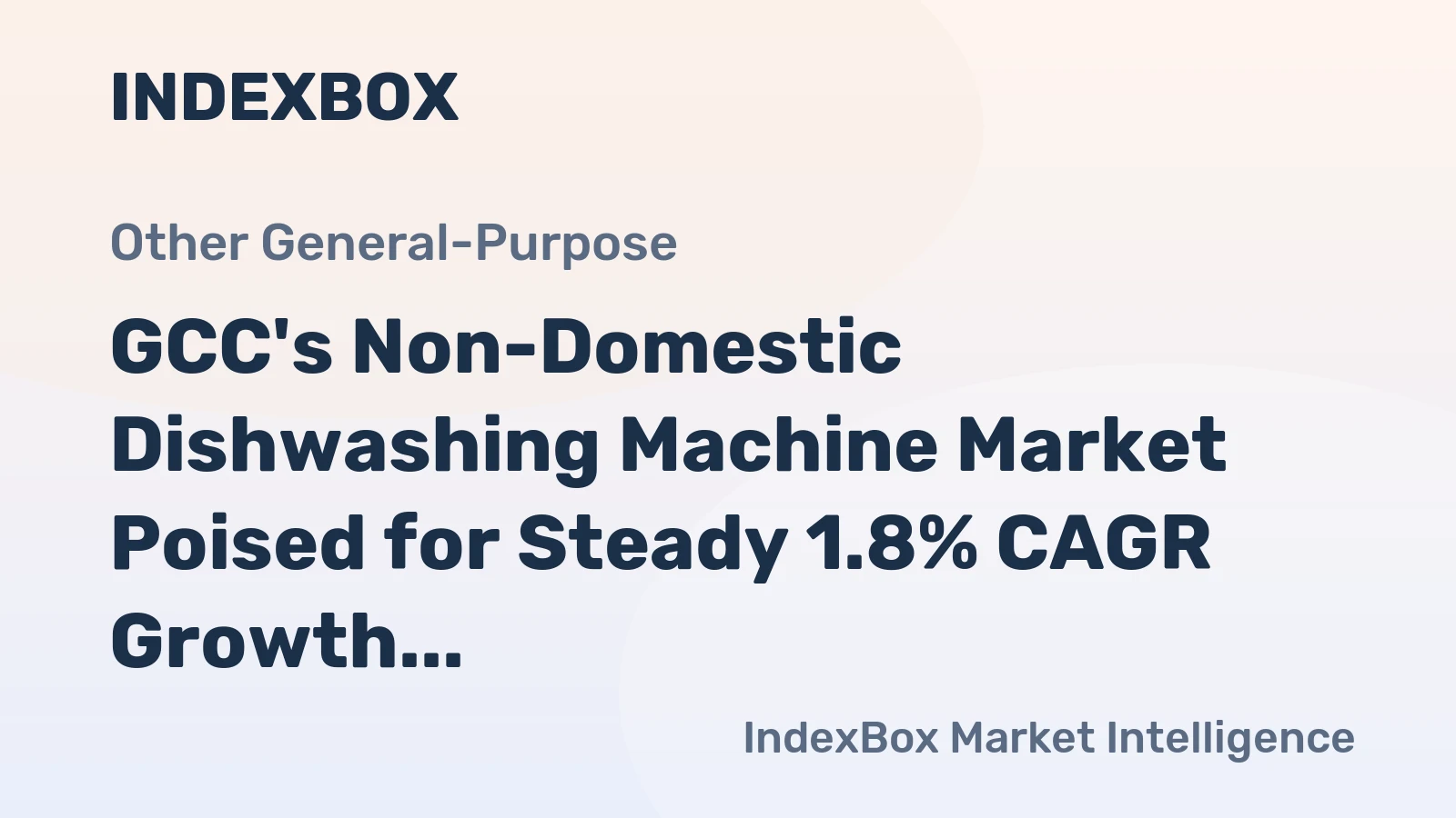 GCC's Non-Domestic Dishwashing Machine Market Poised for Steady 1.8% CAGR Growth
