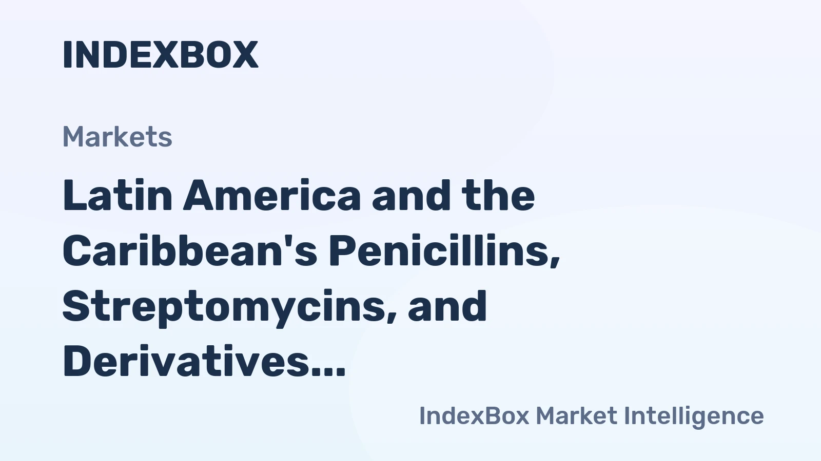 Latin America and the Caribbean's Penicillins, Streptomycins, and Derivatives Market Expected to Grow Slowly Over Next Decade, Reaching $931M by 2035