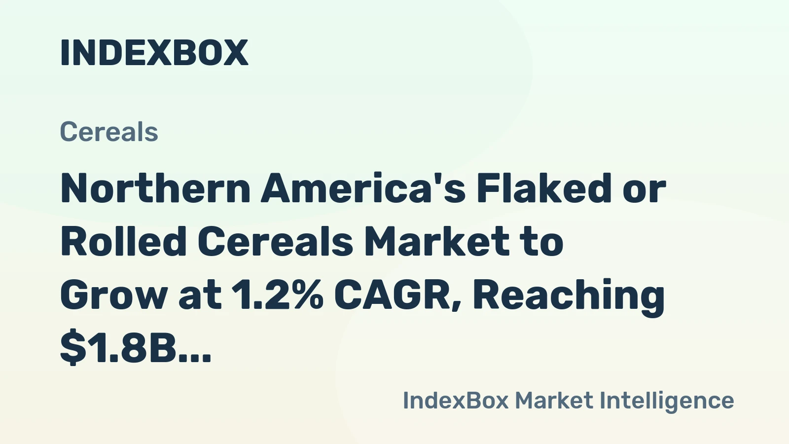 Northern America's Flaked or Rolled Cereals Market to Grow at 1.2% CAGR, Reaching $1.8B by 2035