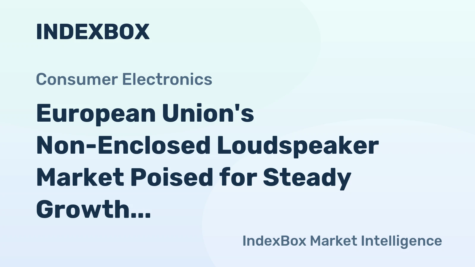 European Union's Non-Enclosed Loudspeaker Market Poised for Steady Growth With 2.2% CAGR Through 2035