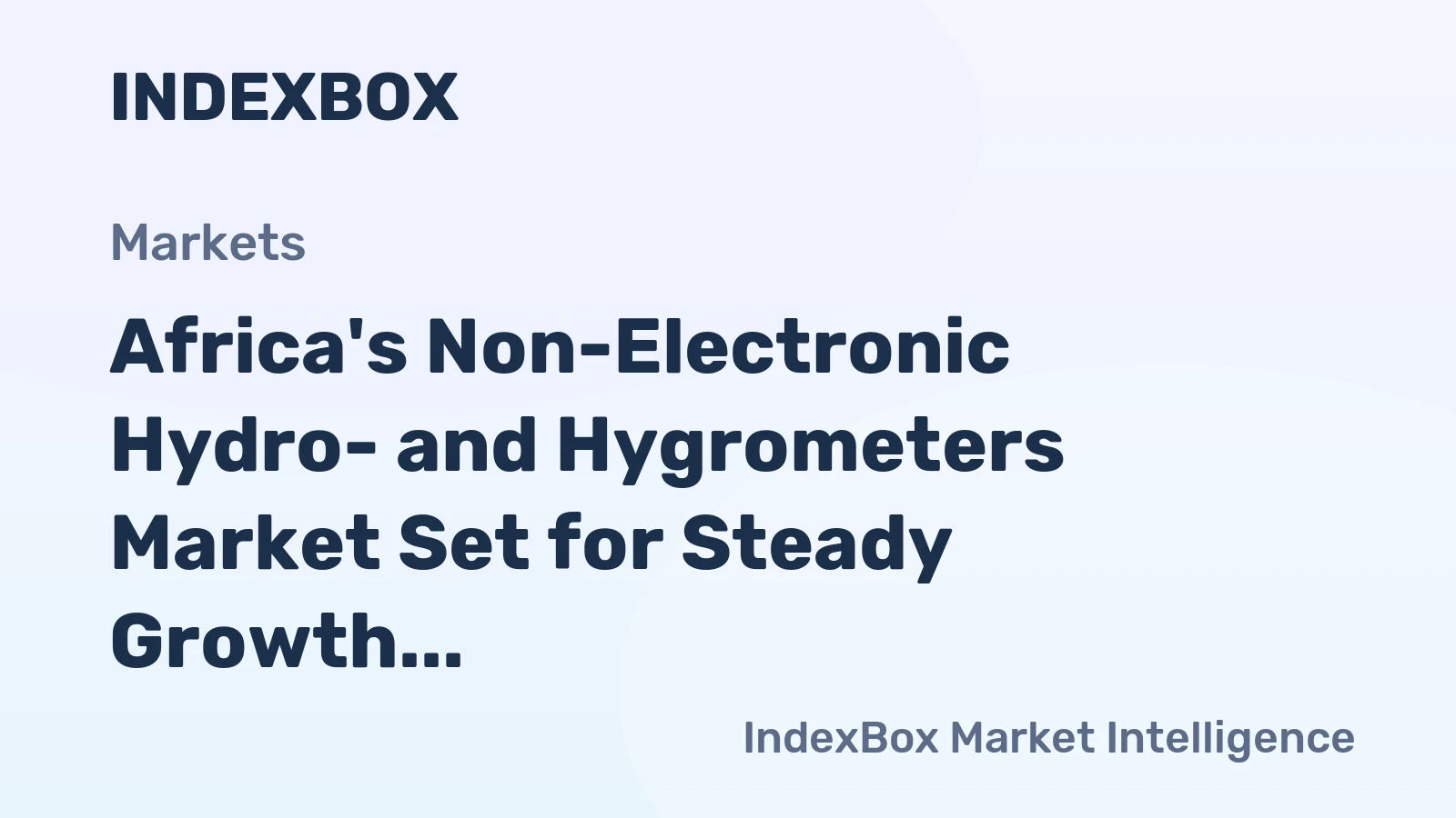 Africa's Non-Electronic Hydro- and Hygrometers Market Set for Steady Growth with 2.7% CAGR in Value