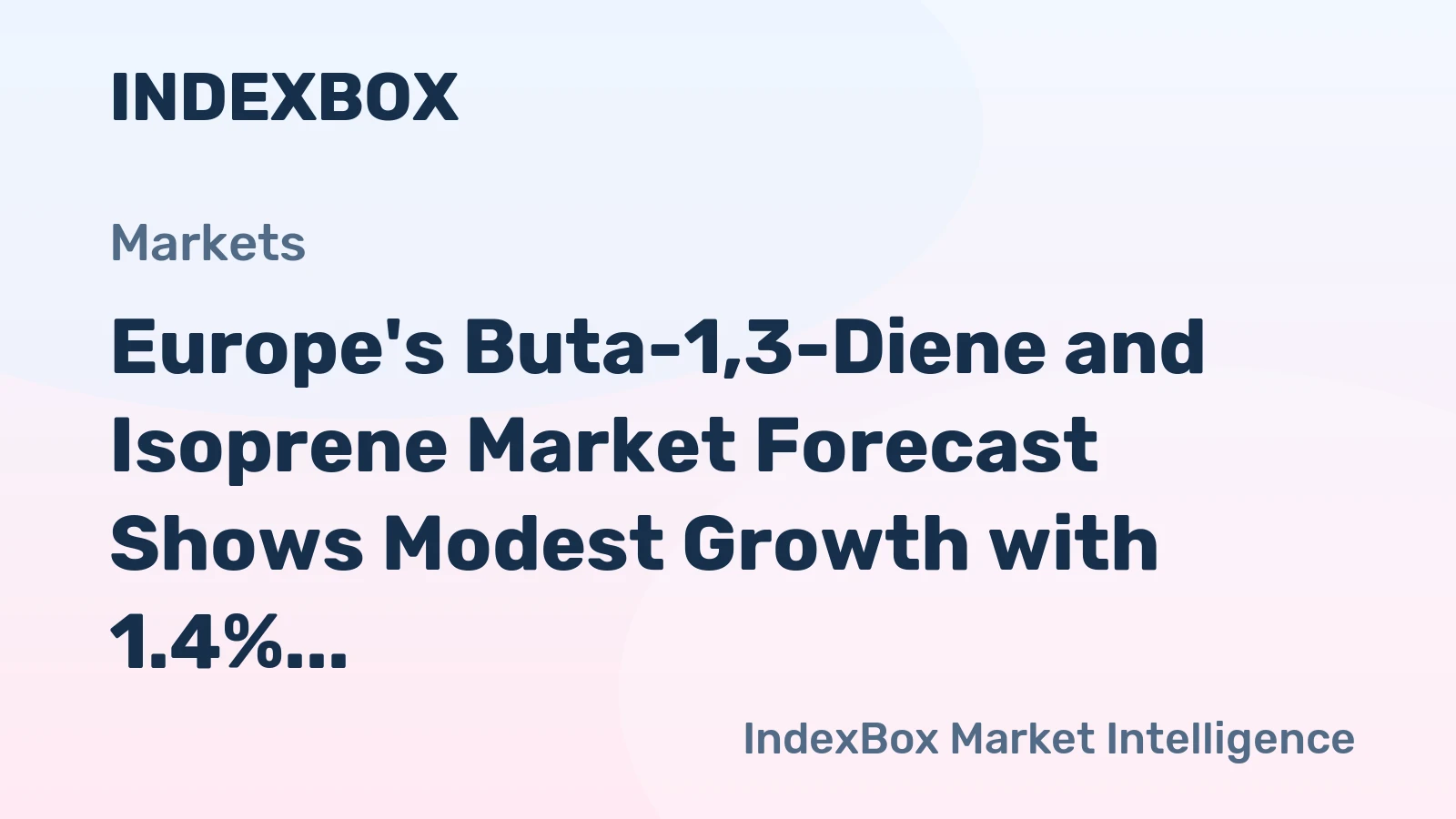 Europe's Buta-1,3-Diene and Isoprene Market Forecast Shows Modest Growth with 1.4% CAGR in Value
