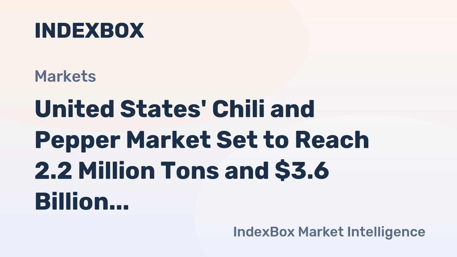 United States' Chili and Pepper Market Set to Reach 2.2 Million Tons and $3.6 Billion in Value