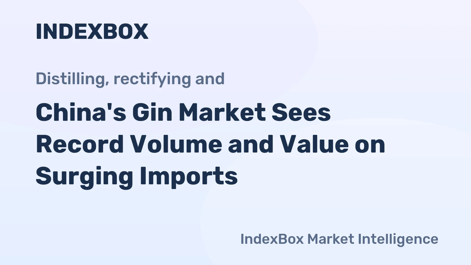 China's Gin Market Sees Record Volume and Value on Surging Imports