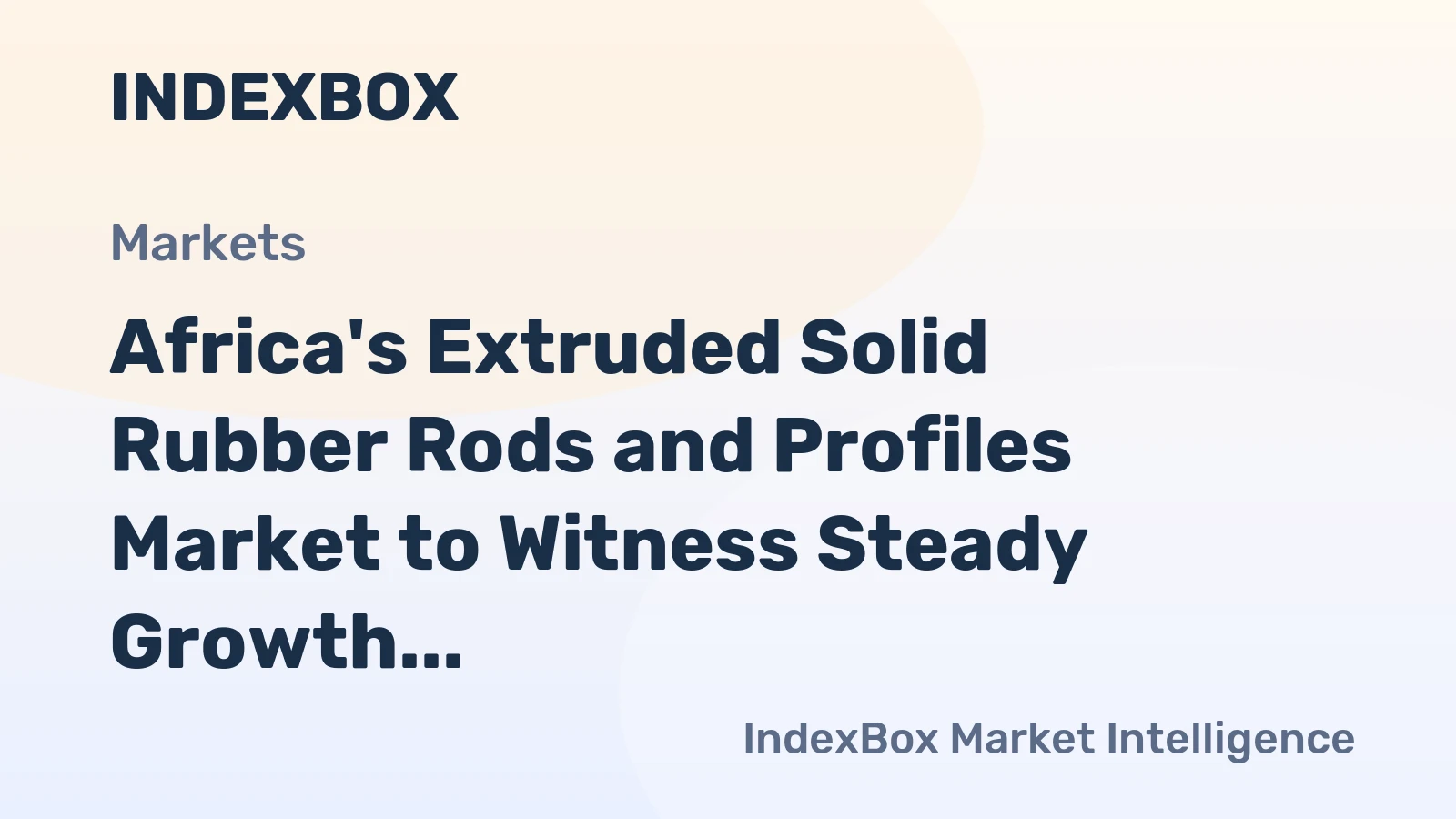 Africa's Extruded Solid Rubber Rods and Profiles Market to Witness Steady Growth with CAGR of +1.7% Reaching $535M by 2035