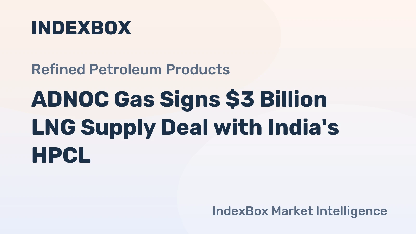 ADNOC Gas Signs $3 Billion LNG Supply Deal with India's HPCL
