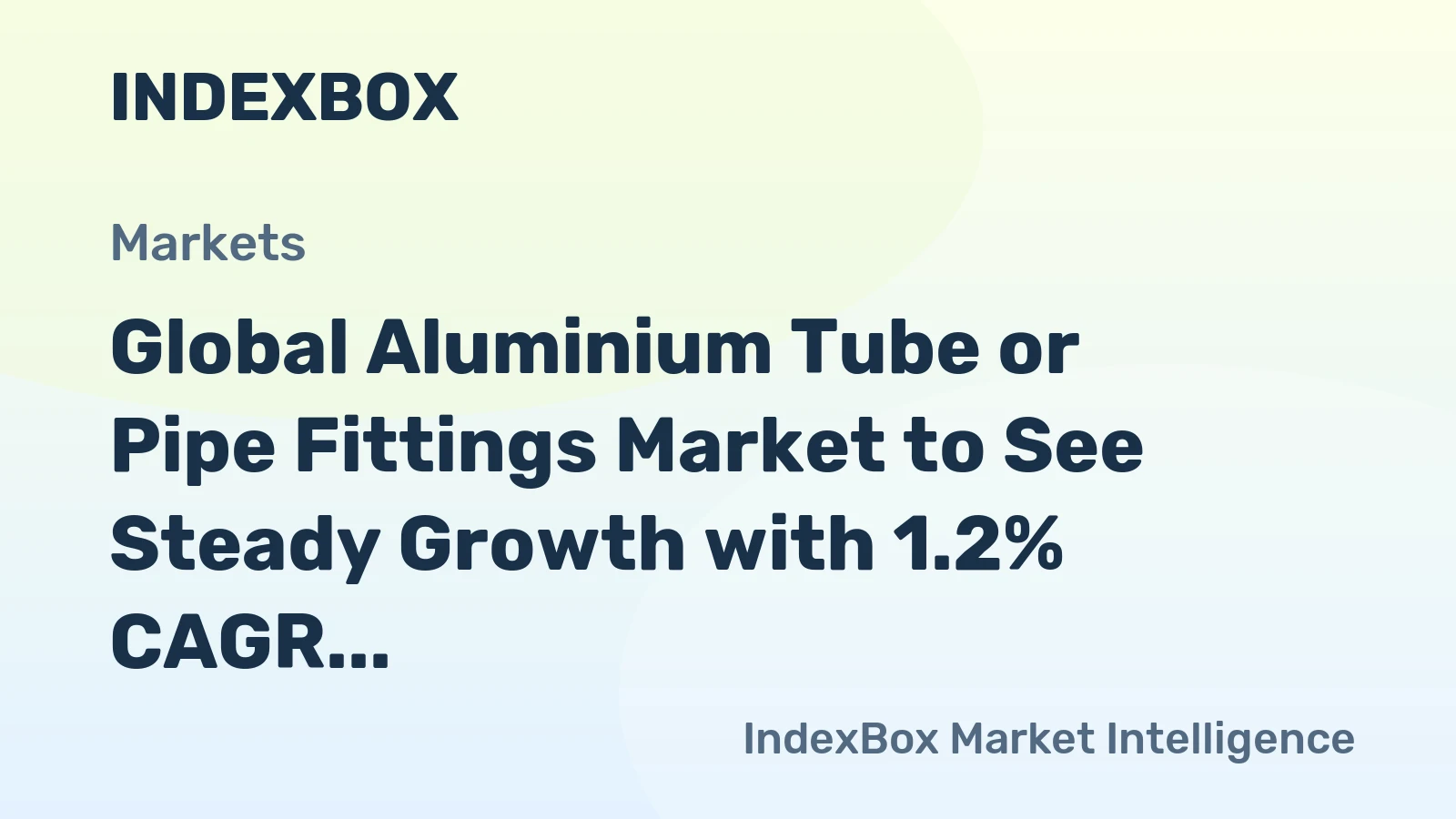 Global Aluminium Tube or Pipe Fittings Market to See Steady Growth with 1.2% CAGR Through 2035