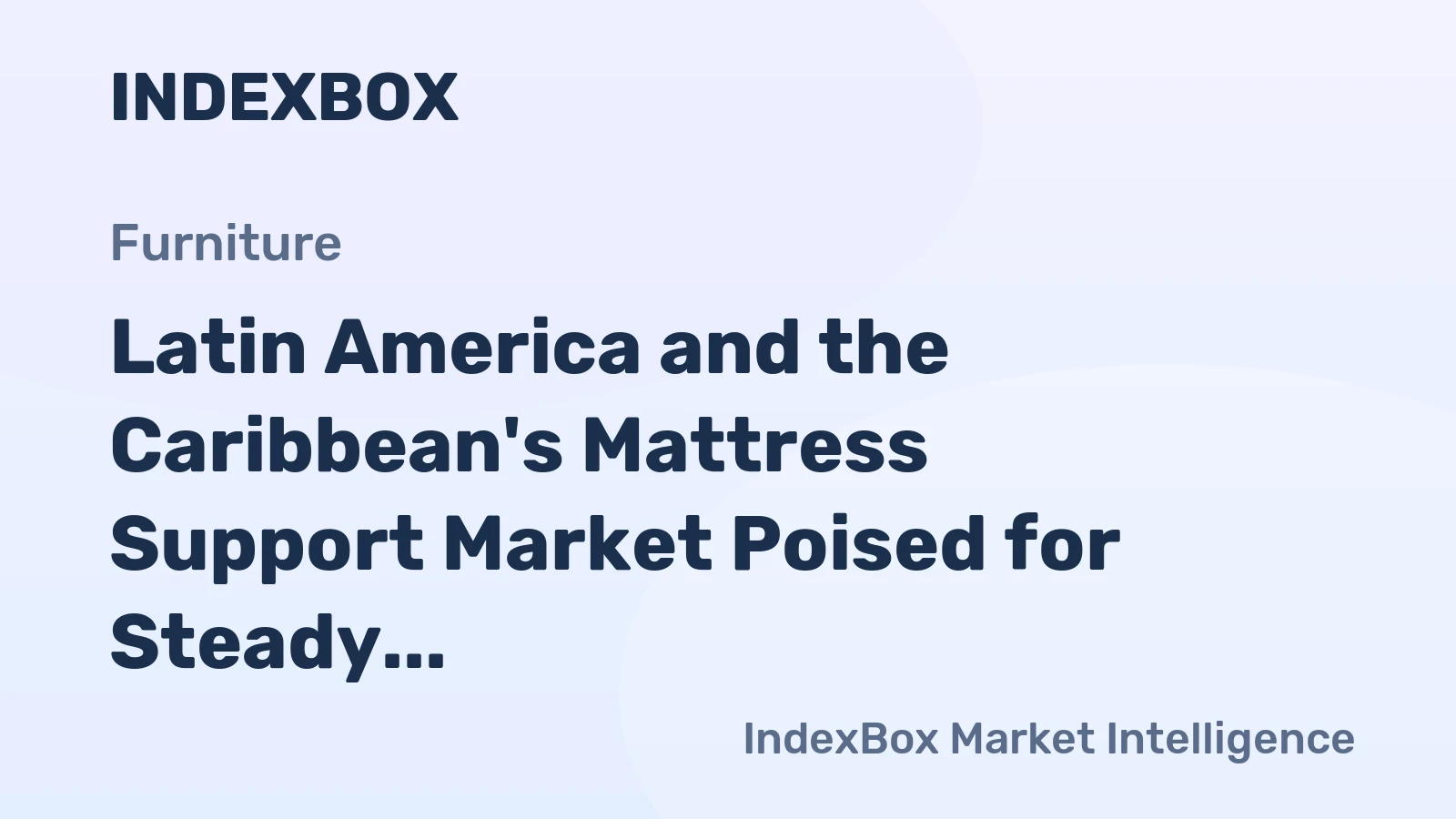 Latin America and the Caribbean's Mattress Support Market Poised for Steady Growth With 0.7% CAGR