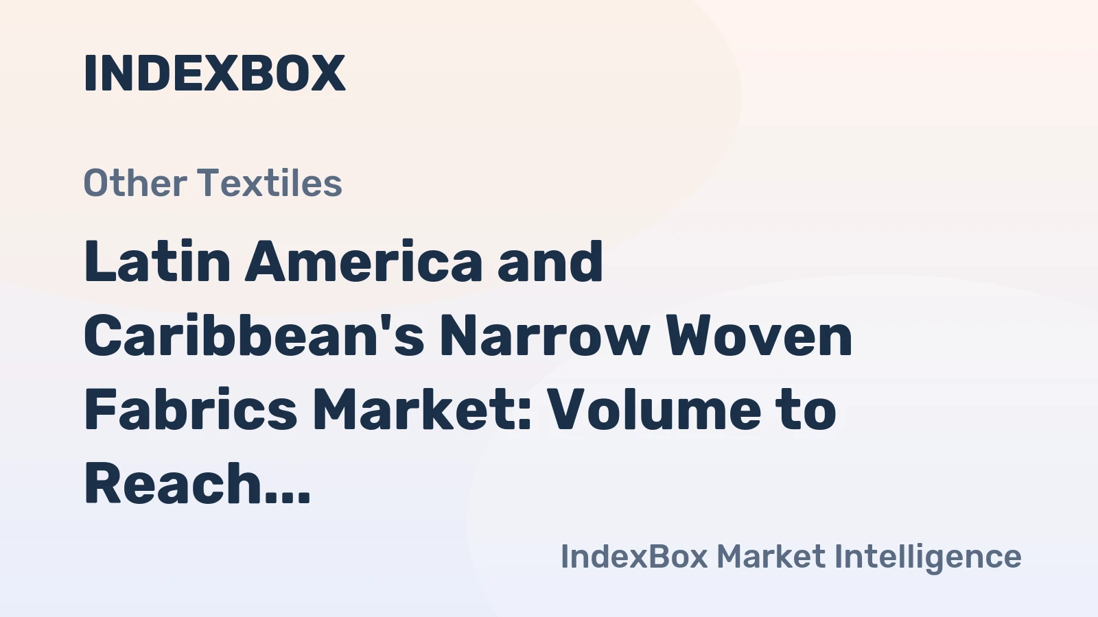 Latin America and Caribbean's Narrow Woven Fabrics Market: Volume to Reach 610K Tons and Value to Hit $6.6B by 2035