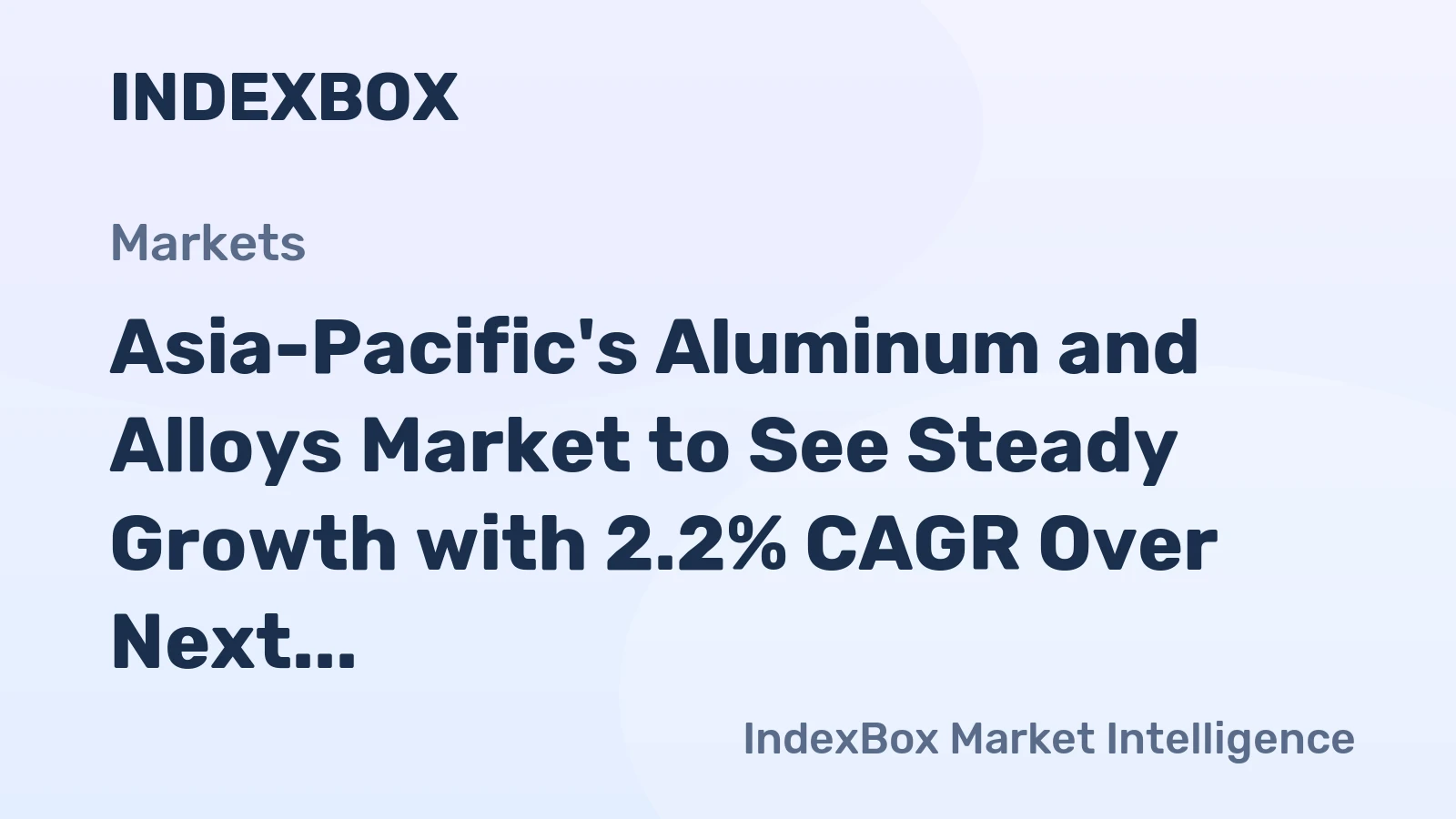 Asia-Pacific's Aluminum and Alloys Market to See Steady Growth with 2.2% CAGR Over Next Decade