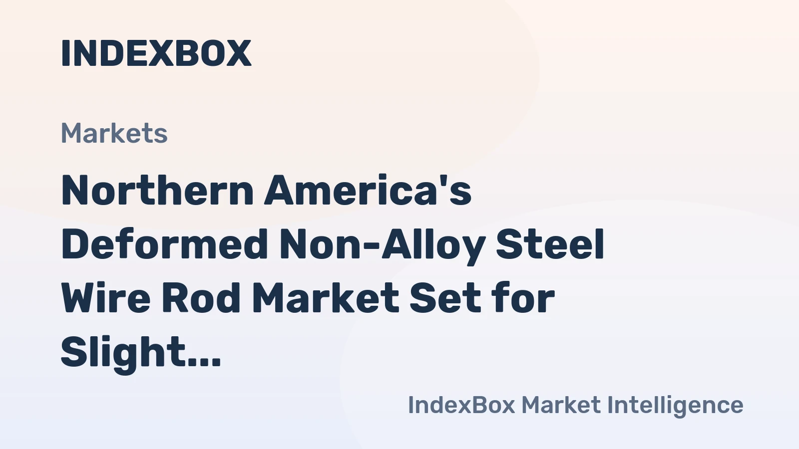 Northern America's Deformed Non-Alloy Steel Wire Rod Market Set for Slight Growth to 51 Million Tons and $47 Billion