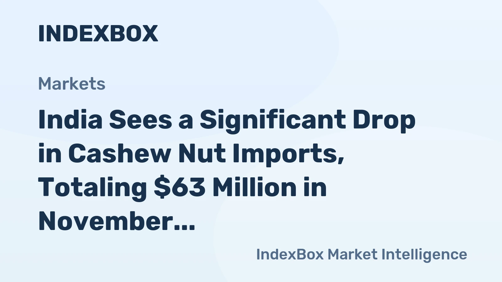 India Sees a Significant Drop in Cashew Nut Imports, Totaling $63 Million in November 2023.