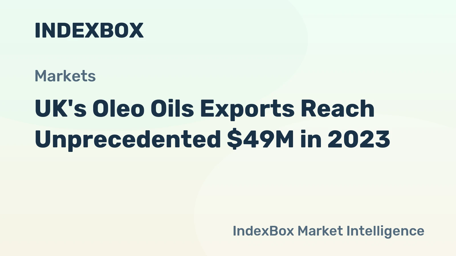 UK's Oleo Oils Exports Reach Unprecedented $49M in 2023