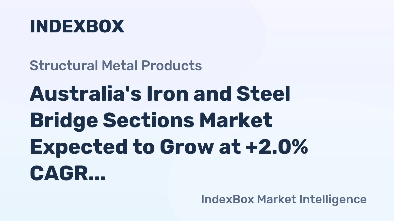 Australia's Iron and Steel Bridge Sections Market Expected to Grow at +2.0% CAGR over Next Decade