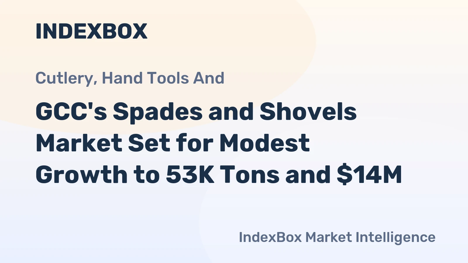 GCC's Spades and Shovels Market Set for Modest Growth to 53K Tons and $14M