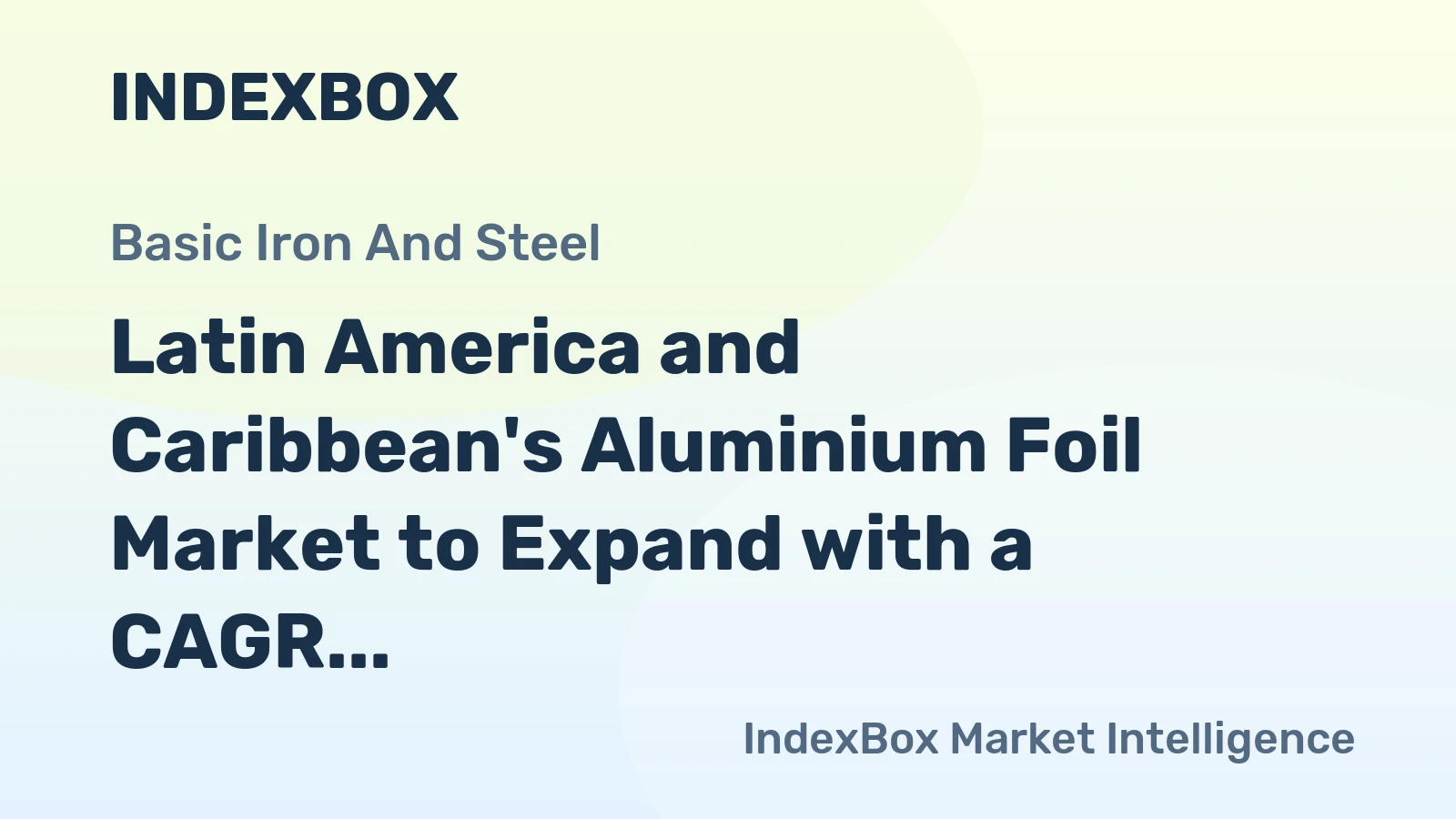 Latin America and Caribbean's Aluminium Foil Market to Expand with a CAGR of +1.3% over 2024-2035, Reaching $3.8B by 2035