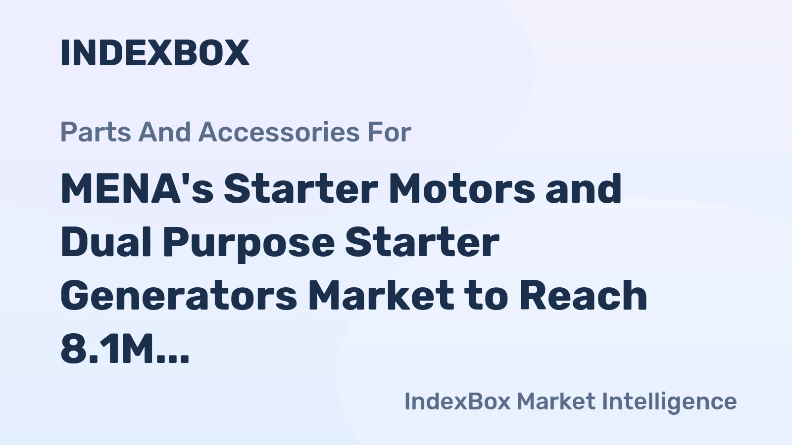 MENA's Starter Motors and Dual Purpose Starter Generators Market to Reach 8.1M Units and $457M by 2035