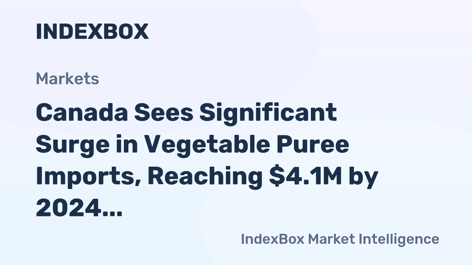 Canada Sees Significant Surge in Vegetable Puree Imports, Reaching $4.1M by 2024