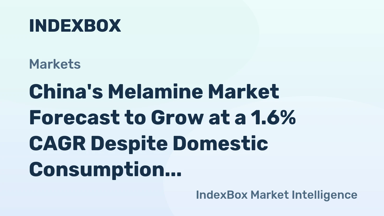 China's Melamine Market Forecast to Grow at a 1.6% CAGR Despite Domestic Consumption Collapse