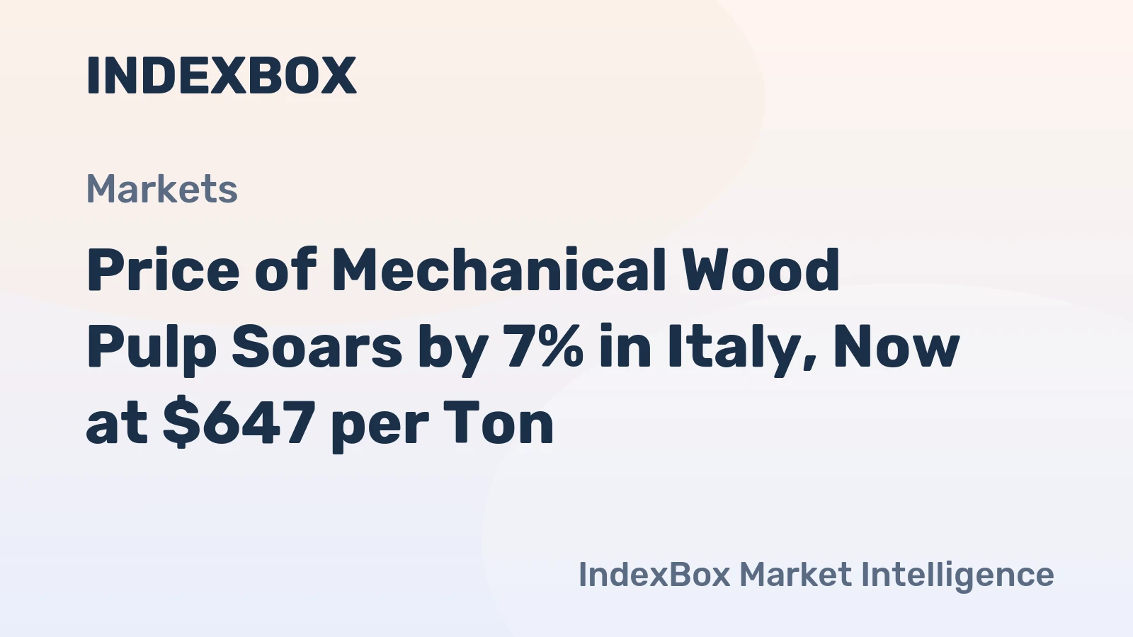 Price of Mechanical Wood Pulp Soars by 7% in Italy, Now at $647 per Ton