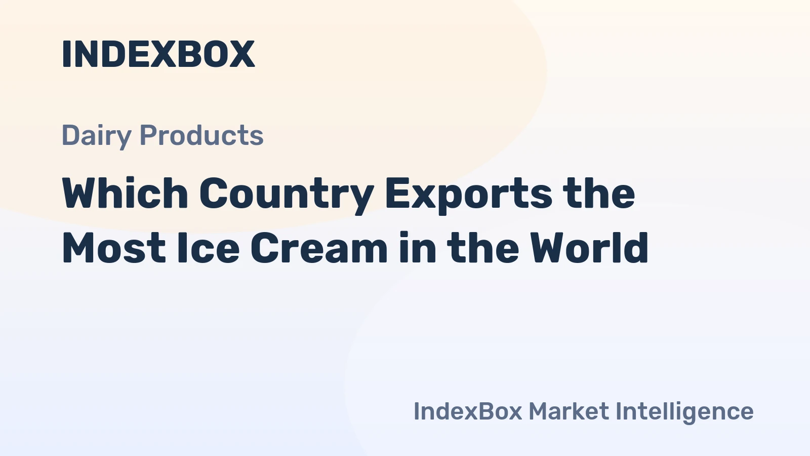 Which Country Exports the Most Ice Cream in the World?