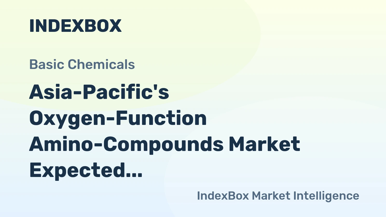 Asia-Pacific's Oxygen-Function Amino-Compounds Market Expected to Grow at 1.7% CAGR Over Next Decade