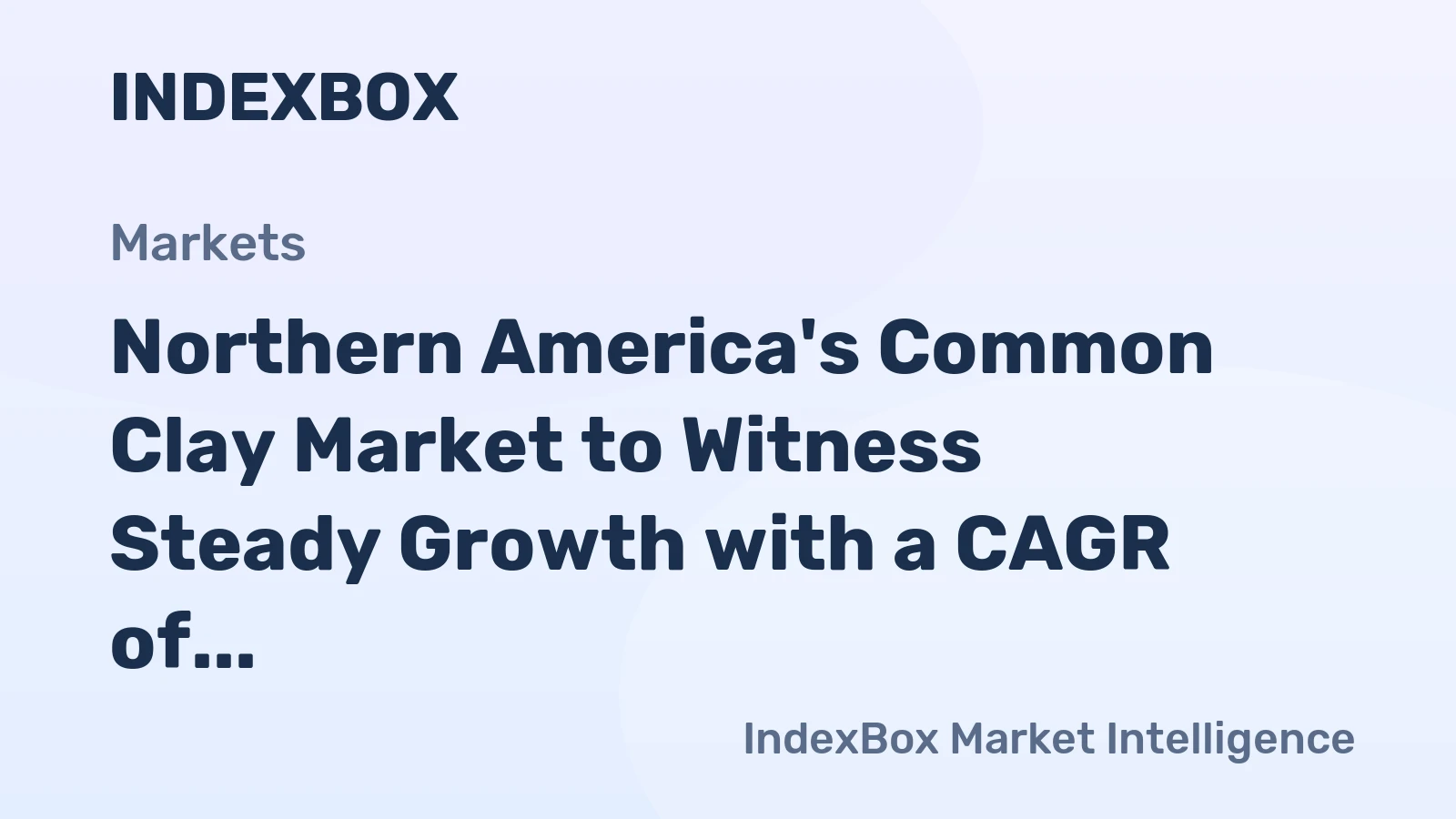 Northern America's Common Clay Market to Witness Steady Growth with a CAGR of +2.0% over the Next Decade