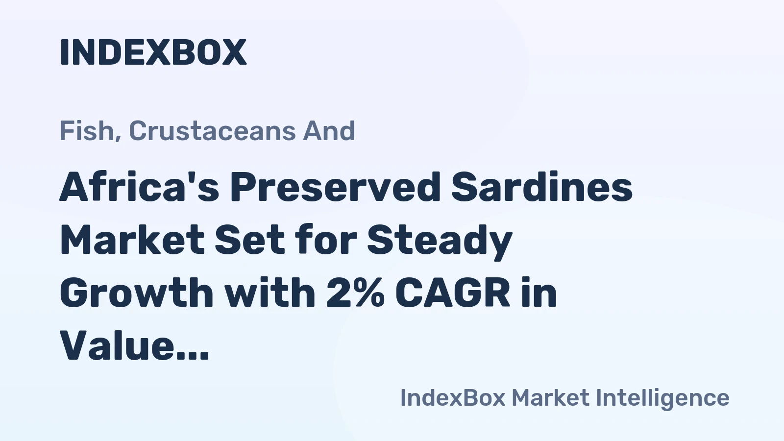 Africa's Preserved Sardines Market Set for Steady Growth with 2% CAGR in Value