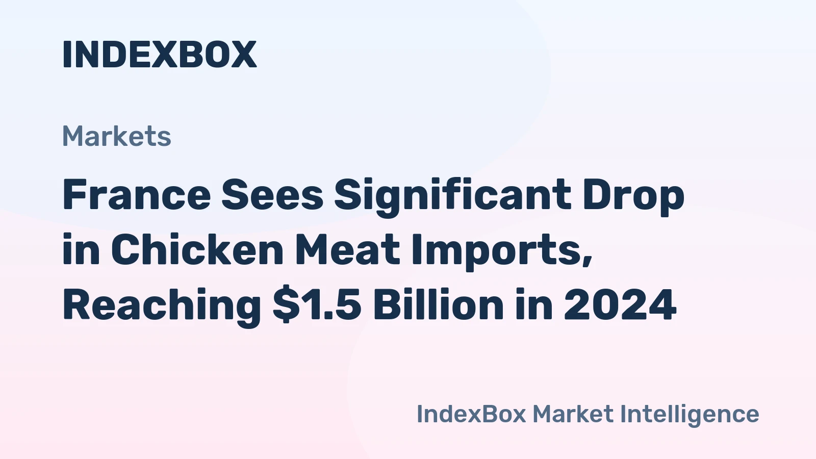 France Sees Significant Drop in Chicken Meat Imports, Reaching $1.5 Billion in 2024