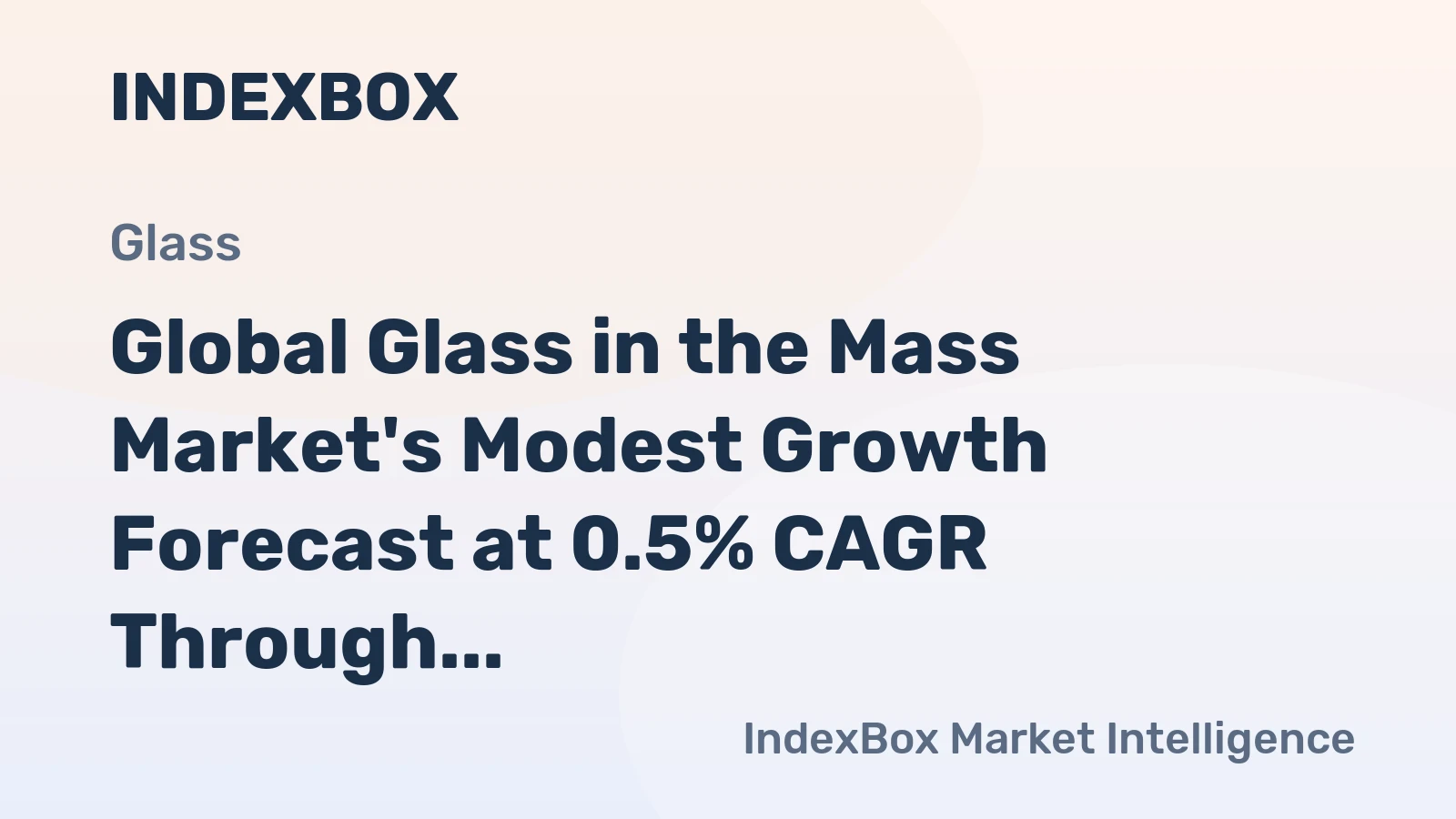 Global Glass in the Mass Market's Modest Growth Forecast at 0.5% CAGR Through 2035