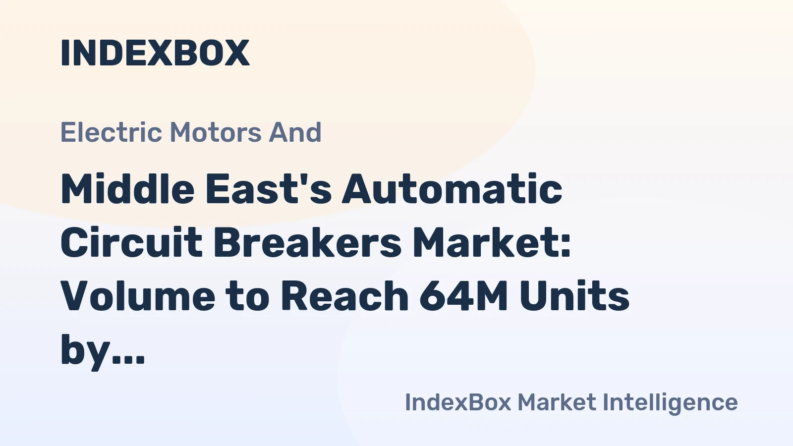 Middle East's Automatic Circuit Breakers Market: Volume to Reach 64M Units by 2035, Value to Hit $748M